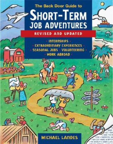 The Back Door Guide to Short-Term Job Adventures: Internships ...