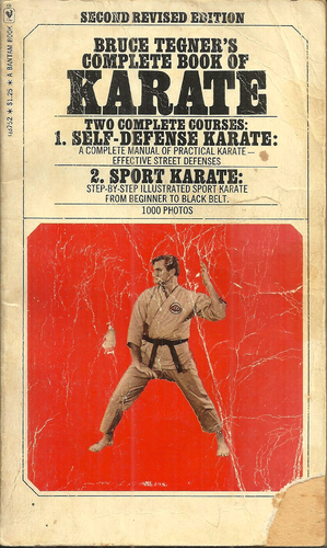 BRUCE TEGNER'S COMPLETE BOOK OF KARATE - SELF-DEFENSE KARATE & SPORT ...