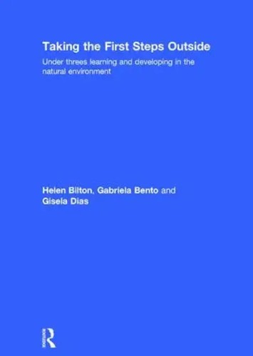 Taking the First Steps Outside | UK) Helen Bilton (University of ...