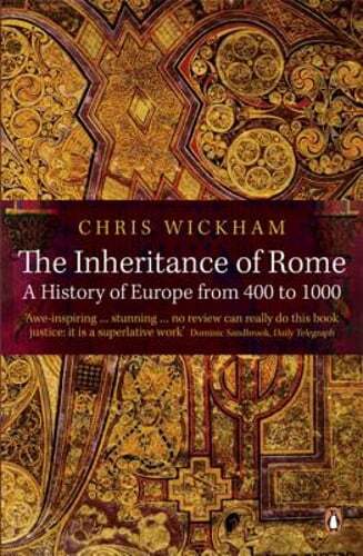 The Inheritance of Rome: A History of Europe from 400 to 1000 by Chris ...