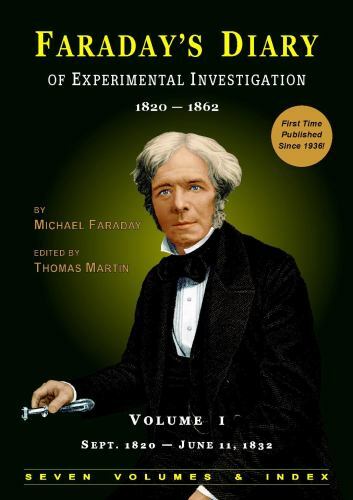 Faraday's Diary (Vol. 1) : Being the various philosophical notes of ...
