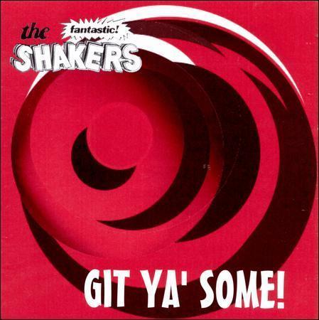 Git Ya Some by Fantastic Shakers (CD, Sep-1999, Ripete Records) for ...