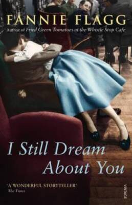 I Still Dream About You - Paperback By Flagg, Fannie - GOOD | eBay