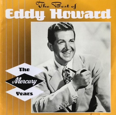Eddy Howard - The Best Of Eddy Howard - The Mercury Years (CD, Comp ...