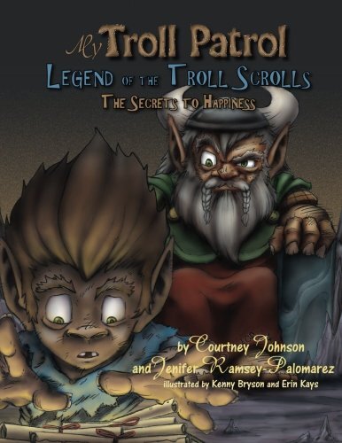 MY TROLL PATROL: LEGENDS OF THE TROLL SCROLLS, THE SECRETS By Courtney ...