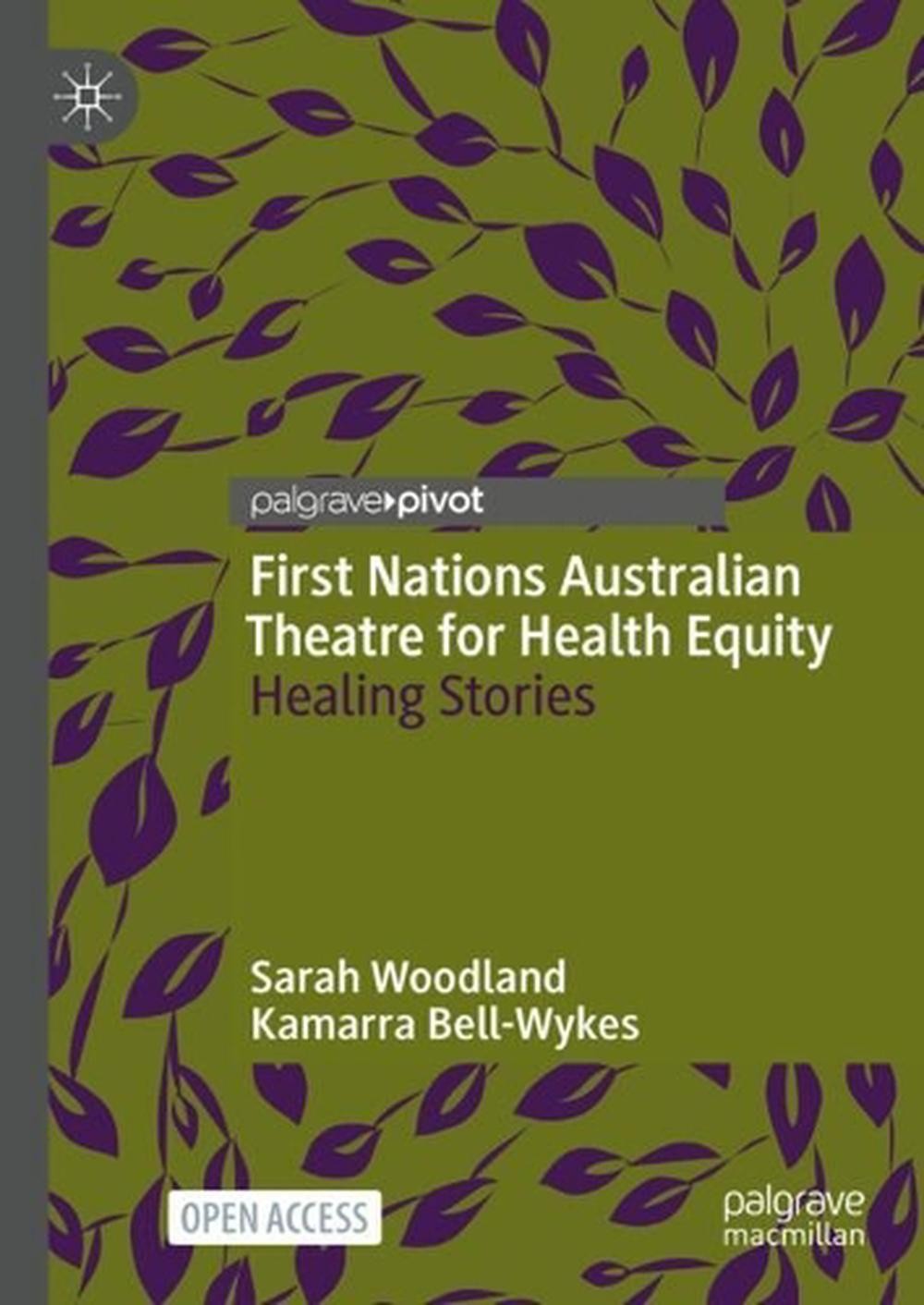 First Nations Australian Theatre for Health Equity: Healing Stories by ...