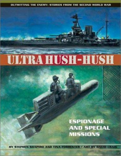 Ultra Hush-Hush : Espionage and Special Missions by Stephen Shapiro and ...