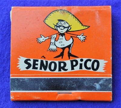 Senor Pico Mexican Foods L.A. & San Fran, CA Vintage Front Strike Full ...