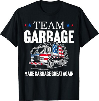 Proud Garbage - Team Garbage Make Garbage Great Again T-Shirt | eBay