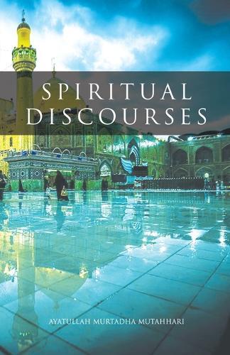 Murtadha Mutahhari Spiritual Discourses (Paperback) 9780961689704 | eBay