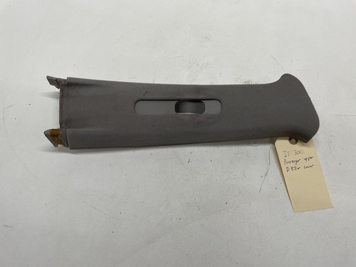01-05 LEXUS IS300 RIGHT SIDE B PILLAR UPPER COVER PANEL TRIM PASSENGER ...