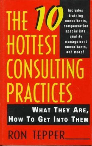 10 Hottest Consulting Practices : What They Are, How to Get into Them ...