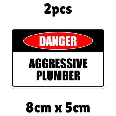 2 x Aggressive Plumber Funny Prank Danger Warning Sign Label Sticker ...