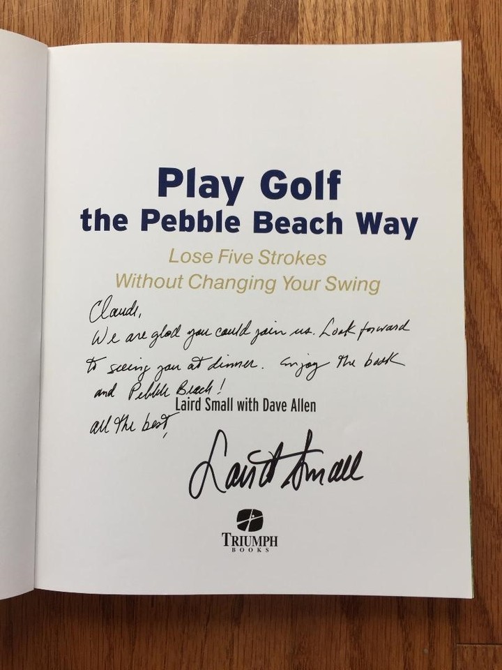 Play Golf The Pebble Beach Way Lose Five Strokes by Laird Small Signed ...