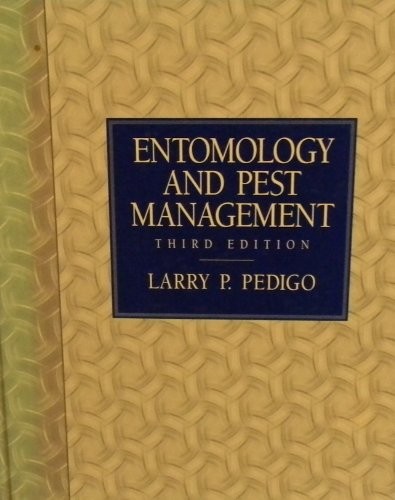 ENTOMOLOGY AND PEST MANAGEMENT (3RD EDITION) By Larry P. Pedigo ...