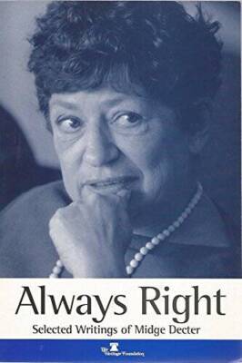 Always Right: Selected Writings Of Midge Decter - Paperback - GOOD ...