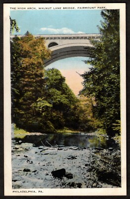 Postcard The High Arch Walnut Lane Bridge Fairmount Park Philadelphia ...
