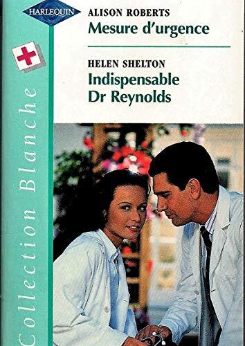 MESURE D'URGENCE+INDISPENSABLE DR REYNOLDS, Alison Roberts et Helen ...