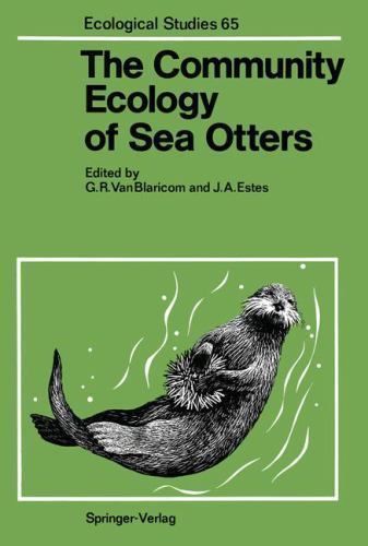 Ecological Studies: Community Ecology of Sea Otters by James A. Estes ...