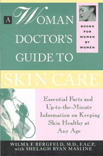 Woman Doctor's Guide to Skin Care : Essential Facts and Up-to-the ...