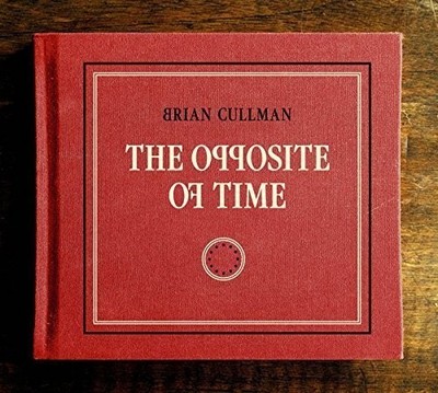 Brian Cullman - The Opposite of Time [New CD] 16727144422| eBay