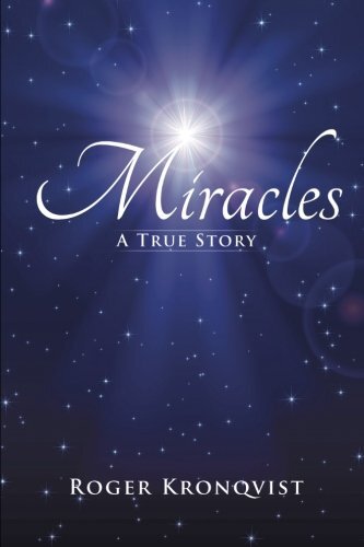MIRACLES: A TRUE STORY By Roger Kronqvist **BRAND NEW** 9781499020595 ...