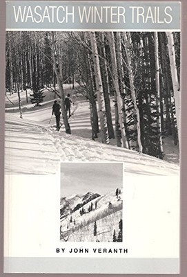 WASATCH WINTER TRAILS: BEGINNER AND INTERMEDIATE SKI AND By John ...