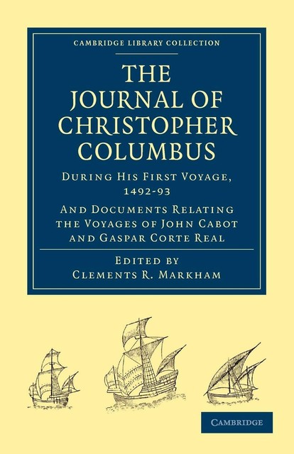Journal of Christopher Columbus (During His First Voyage, 1492 93) von ...