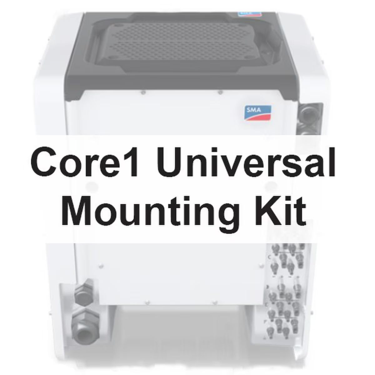 SMA, Core1 Universal Mounting Kit. Use to elevate and secure Core1 ...