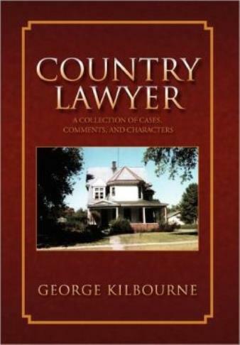Country Lawyer : A Collection of Cases, Comments, and Characters by ...