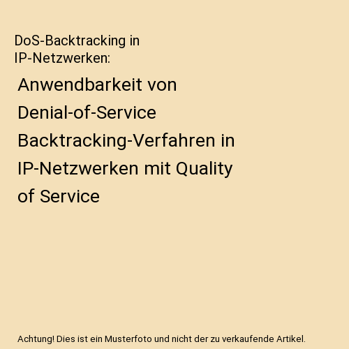 DoS-Backtracking in IP-Netzwerken: Anwendbarkeit von Denial-of-Service ...
