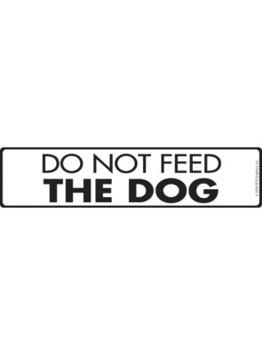 Do Not Feed the Dog Exterior Aluminum Dog Sign or Vinyl Sticker - 12" x ...