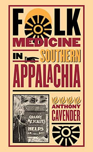 FOLK MEDICINE IN SOUTHERN APPALACHIA By Anthony Cavender **Mint ...