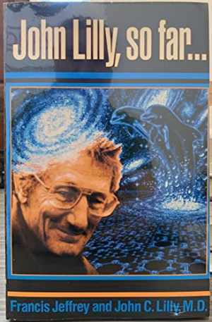 John Lilly So Far. . . - Paperback, by Francis Jeffrey; John C. Lilly ...