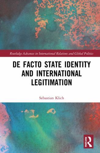 De Facto State Identity and International Legitimation by Sebastian ...