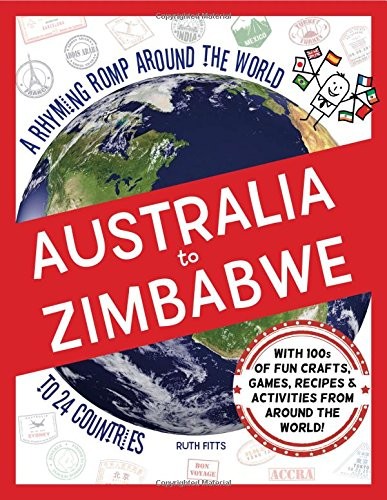 AUSTRALIA TO ZIMBABWE: A RHYMING ROMP AROUND THE WORLD TO By Ruth Fitts ...