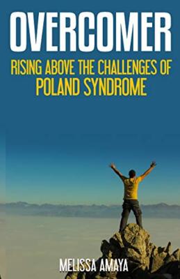 Overcomer: Rising Above the Challenges of Poland Syndrome 9781512336115 ...