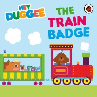 Hey Duggee: The Train Badge by Hey Duggee NEUF | eBay