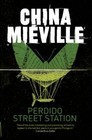Perdido Street Station (New Crobuzon 1) By China Mieville 9780330534239 ...