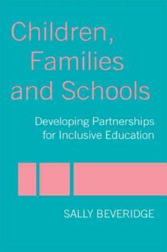 Children, Families and Schools : Developing Partnerships for Inclusive ...