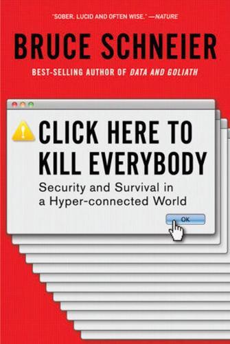 Bruce Schneier Click Here to Kill Everybody (Poche) 9780393357448 | eBay