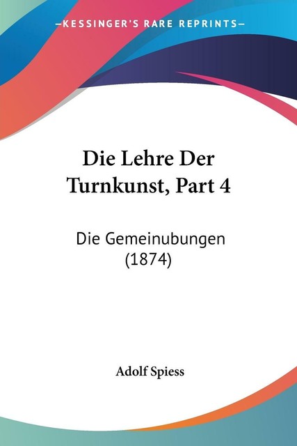 Die Lehre Der Turnkunst, Part 4 von Adolf Spiess (2010, Taschenbuch ...