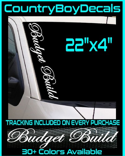 BUDGET BUILD 22" Windshield Vinyl Decal Sticker Built Bought Junkyard ...