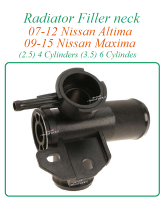 Radiator Filler Neck 07-12 For Nissan Altima (2.5L4) 09-15 Maxima 3.5 6 ...
