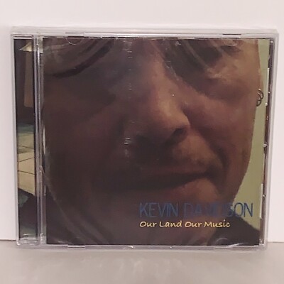 Factory Sealed (shrink wrapped) Our Land Our Music by Kevin Davidson CD ...