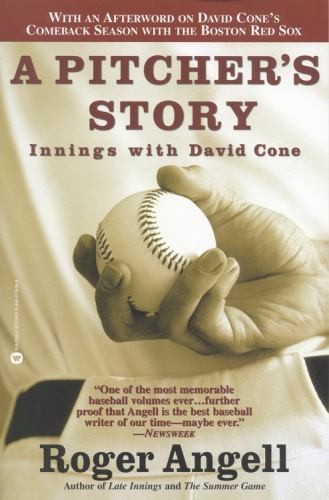A Pitcher's Story: Innings with David Cone - 0446678465, Roger Angell ...
