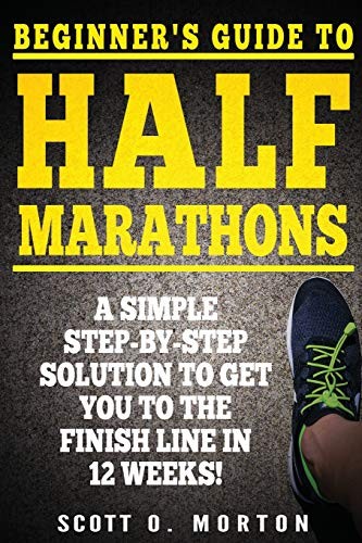 Beginner's Guide to Half Marathons: A Simple Step-By-Step Soluti | eBay