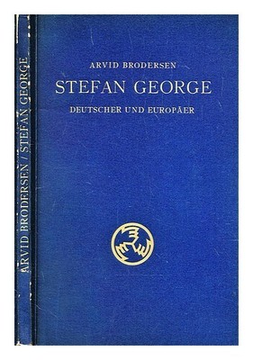 BRODERSEN, ARVID. GEORGE, STEFAN (1868-1933) Stefan George : Deutscher ...