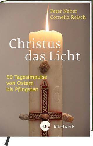 Christus das Licht: 50 Tagesimpulse von Ostern bis Pfingsten| Buch ...