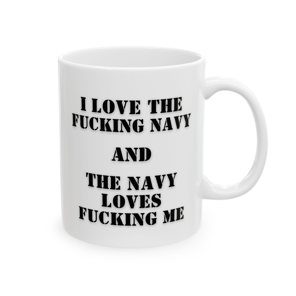 Funny Navy Mug for Military Veterans - I Love the Navy and the Navy ...